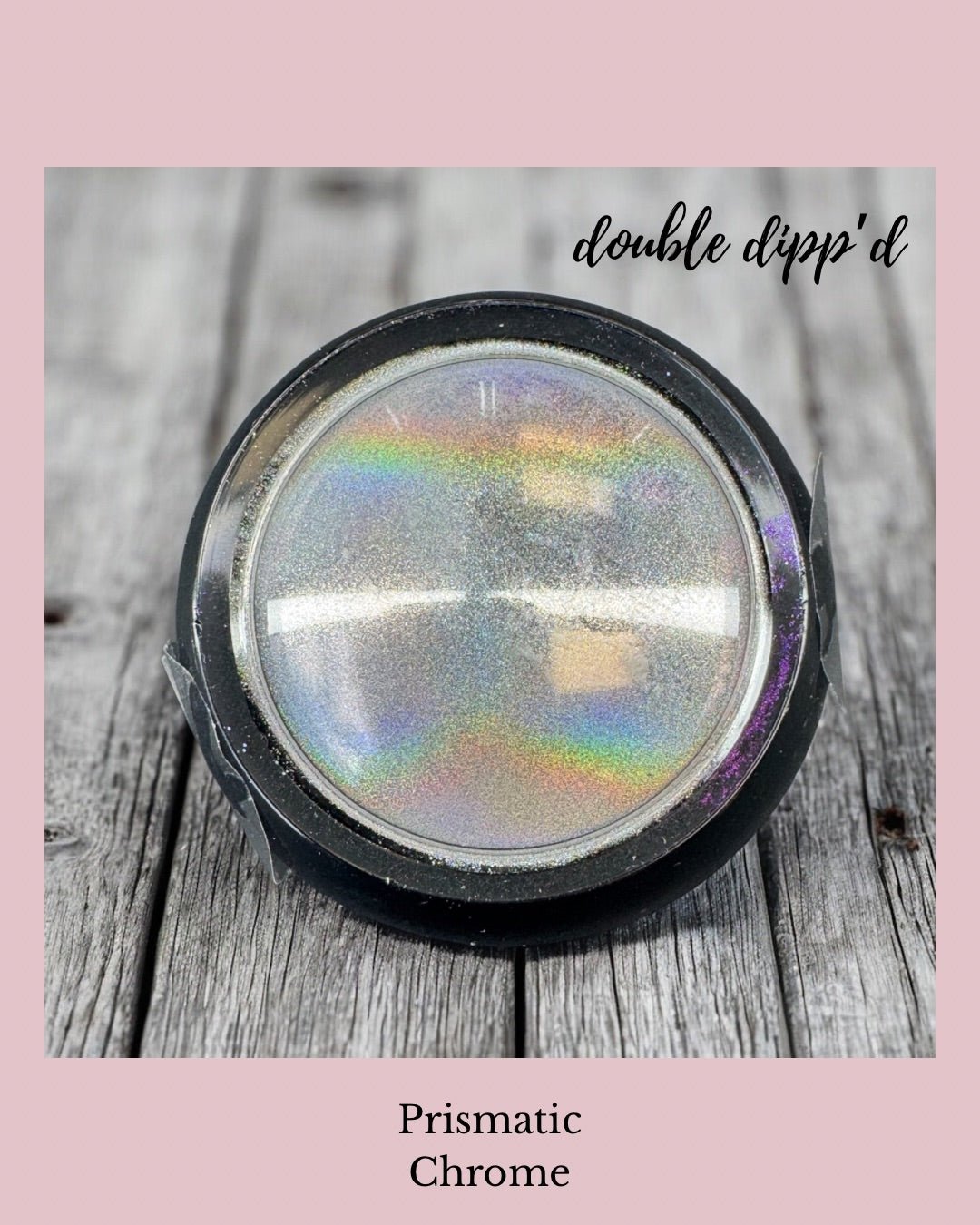 Prismatic Chrome Enhancement Powder - Chrome by Double Dipp'd Dip Powder